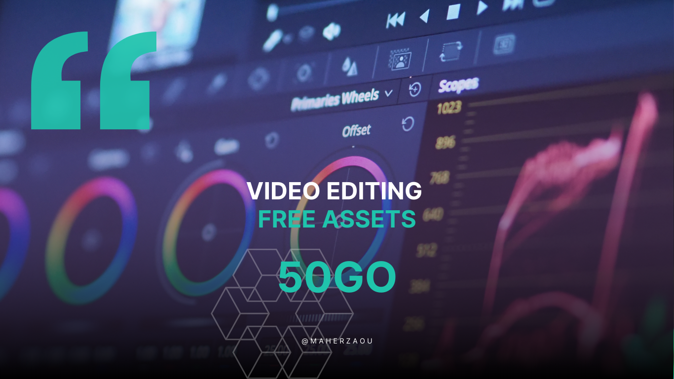 Video Editing Free Assets +50GB - Maher ZAOUALI